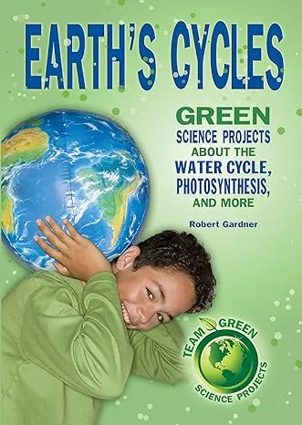 Earth’s Cycles: Great Science Projects About the Water Cycle ...